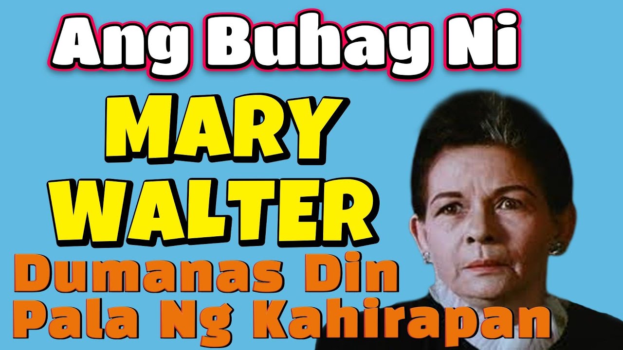 ANG BUHAY NI MARY WALTER - YouTube