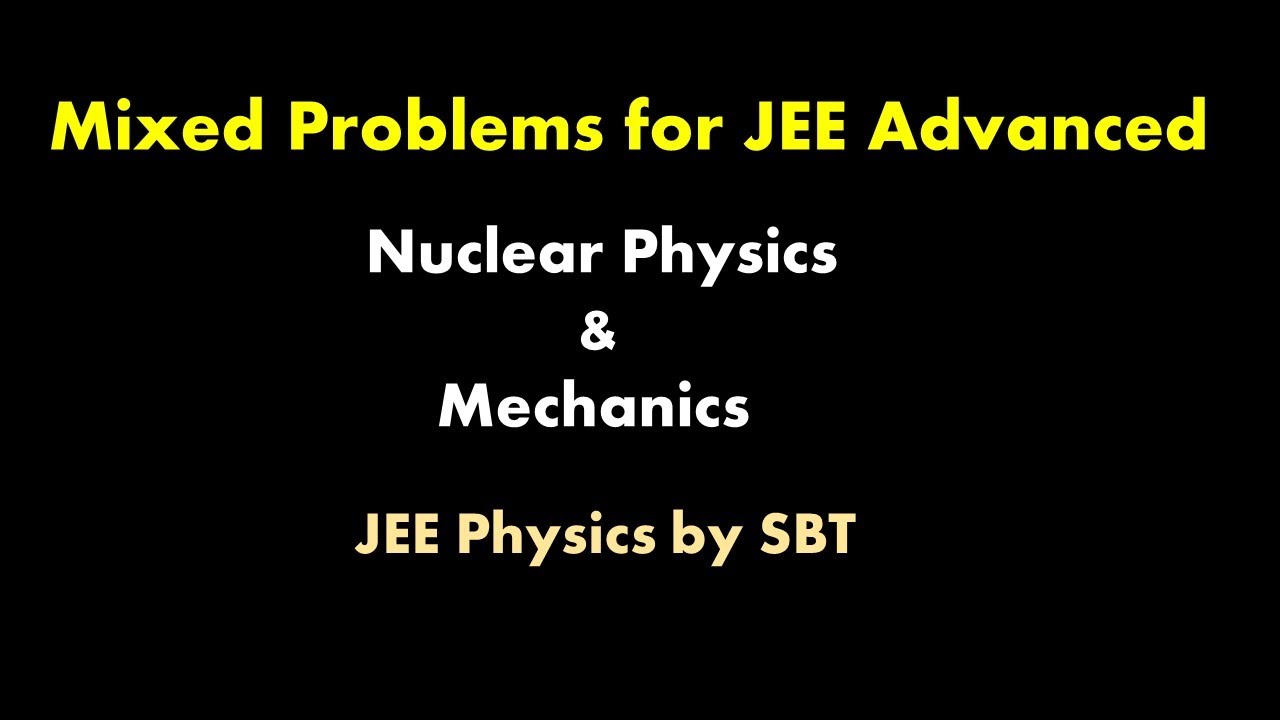 MIXED PROBLEMS FOR JEE ADVANCED - YouTube