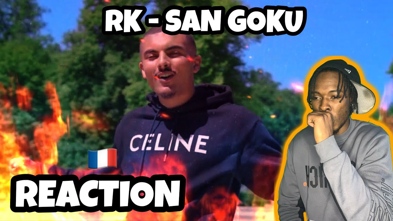 AMERICAN REACTS TO FRENCH RAP! Rk - San Goku (Reprise Alonzo - Finis ...