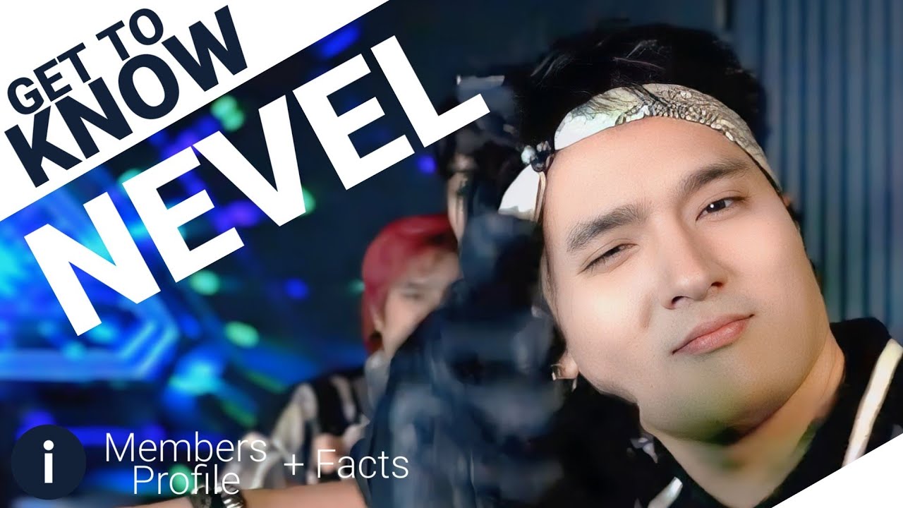 NEVEL Members Profile + Facts (Birth Names, Positions etc...) [Get To ...