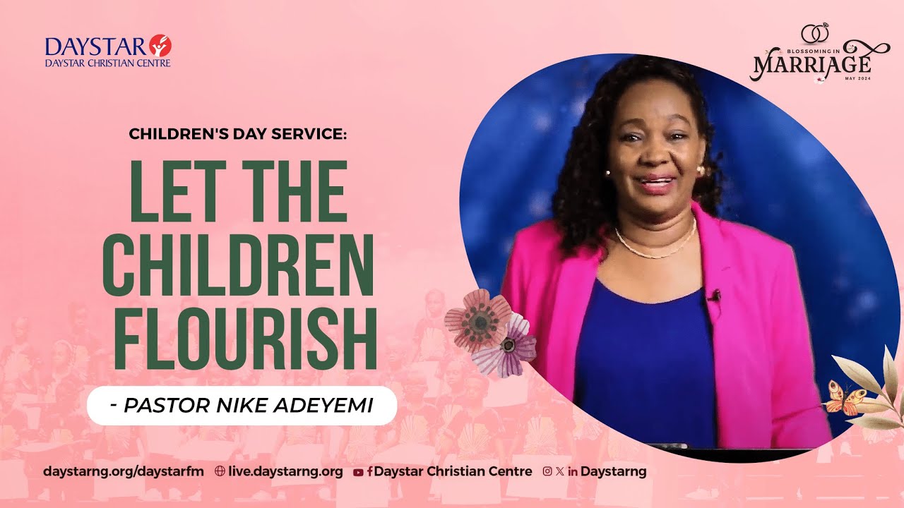 Daystar Children's Day Service 2024 | Let The Children Flourish | 26th ...