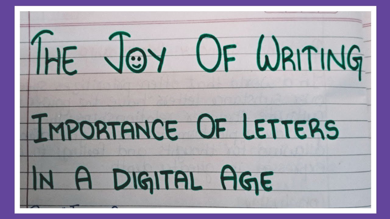The Joy of Writing – Importance of Letters in a Digital Age Letter ...