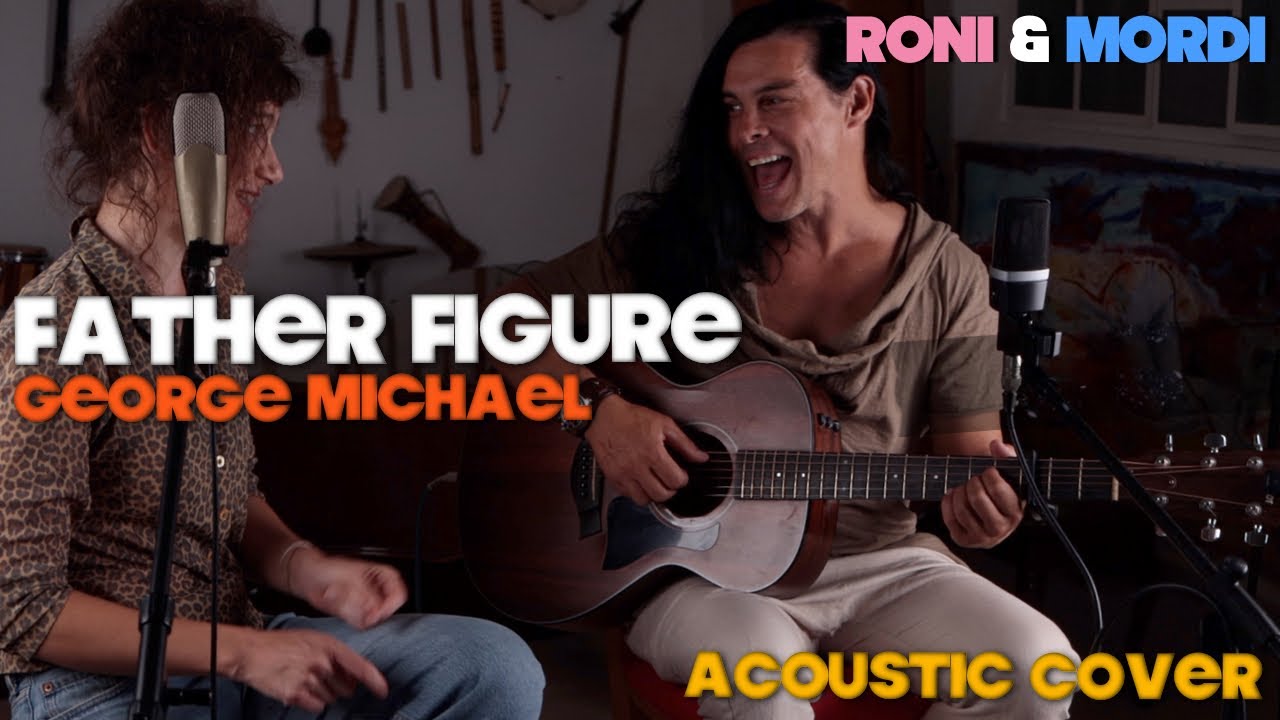 Father Figure (George Michael) | Acoustic Cover by Roni & Mordi - YouTube