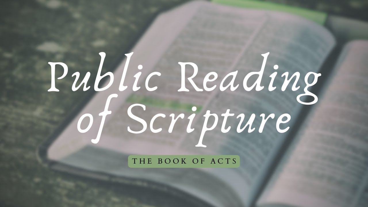 (Class 2) Public Reading of Scripture - The Book of Acts - YouTube