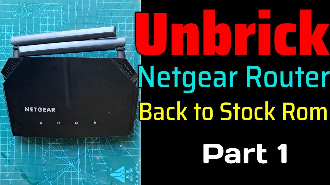 How to Unbrick Your Netgear Router | Flash Netgear Official Firmware on ...