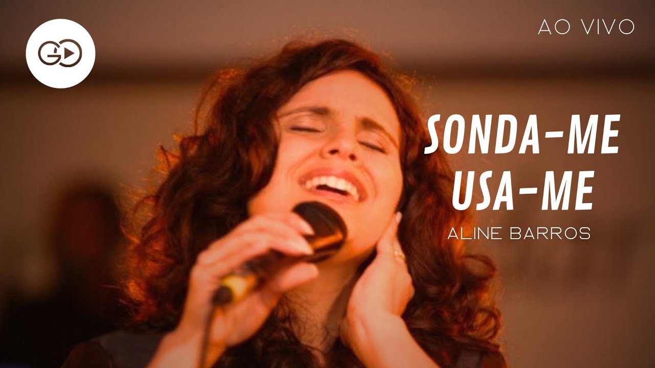 Aline Barros/ Sonda-Me Usa-Me (Ao Vivo) - YouTube