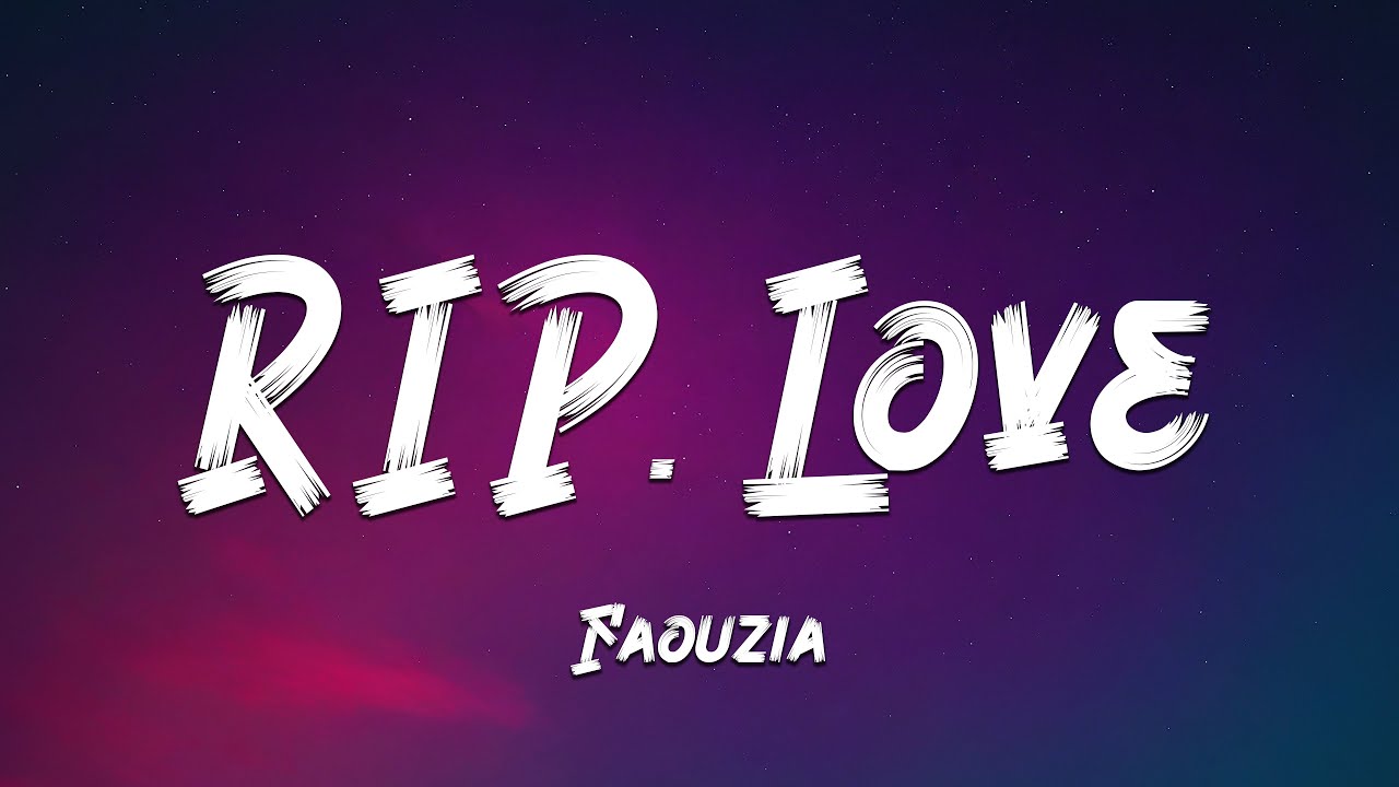 Faouzia - RIP, Love (Lyrics) 🎵 - YouTube