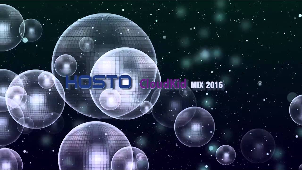 KOSTO-CloudKid Mix 2016 - YouTube