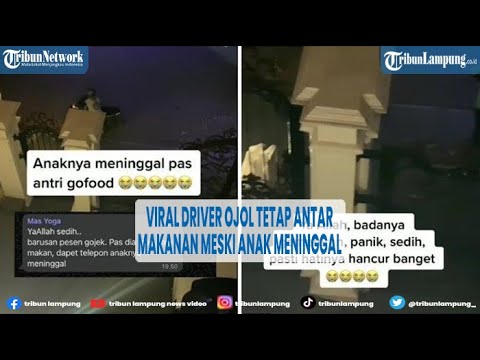 Viral Driver Ojol Antar Makanan Meski Anak Meninggal, Diduga Berbohong @TRIBUNLAMPUNGNEWSVIDEO