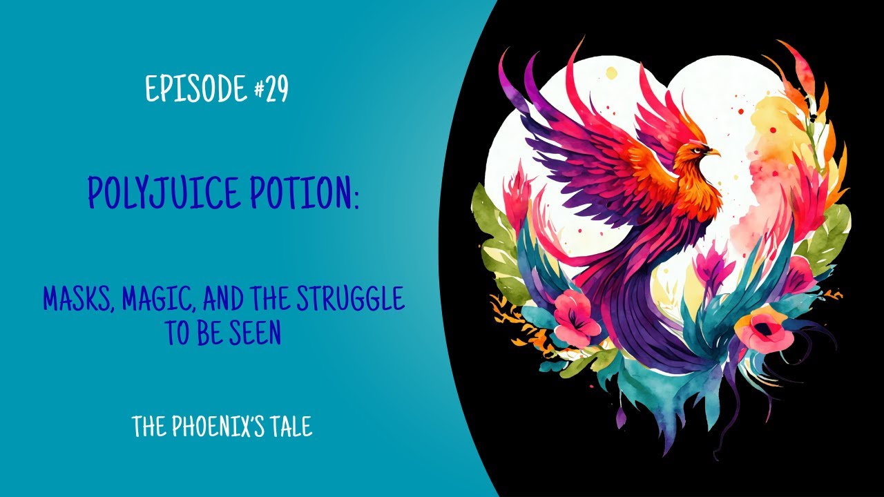 Chapter 12: Polyjuice Potion (Masks, Magic, and the Struggle to be Seen ...