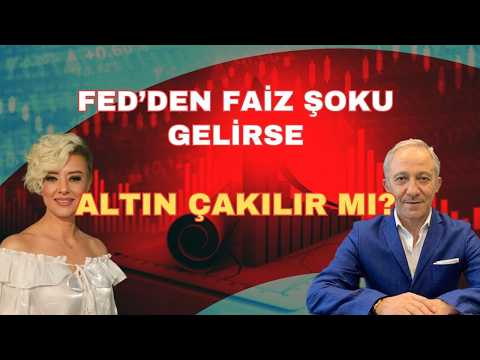 FED'DEN FAİZ ŞOKU GELİRSE ALTIN ÇAKIILIR MI?