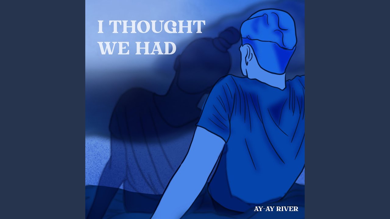 I Thought We Had - YouTube