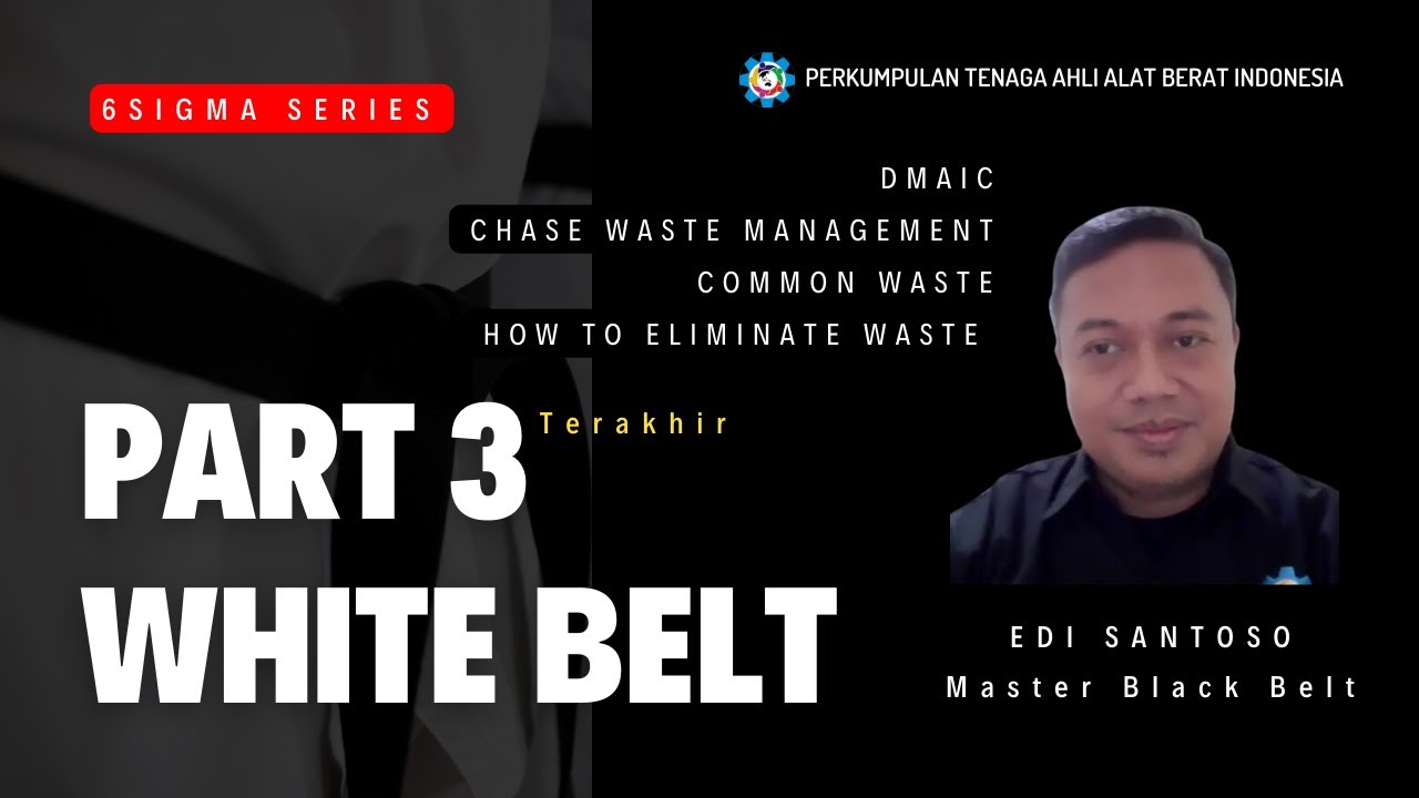 Part 3 (akhir) -DMAIC, waste yg umum muncul dlm proses kerja, cara ...