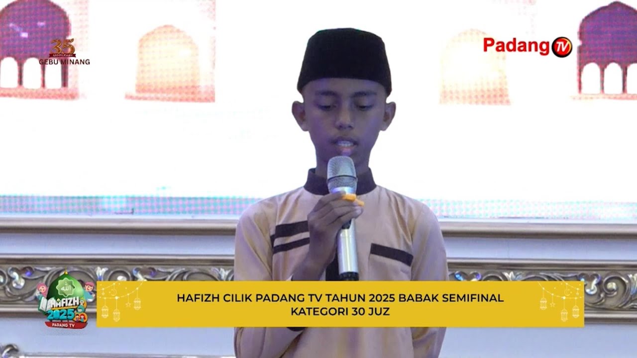 🔴 LIVE : Semifinal Hafizh Cilik Padang TV Tahun 2025 - Kategori 30 Juz ...