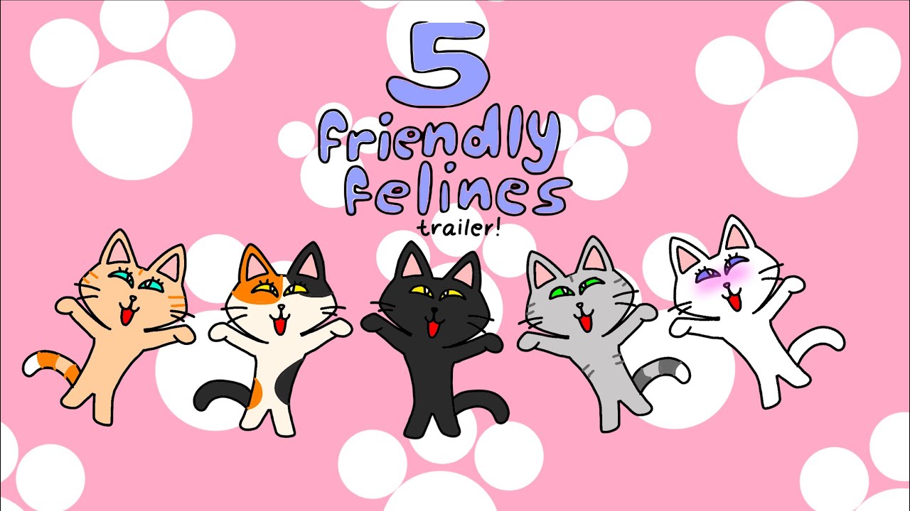 Five Friendly Felines - Trailer! - YouTube