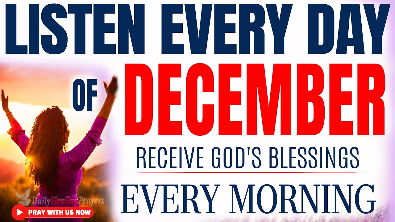 A POWERFUL DECEMBER PRAYER TO START YOUR DAY | Morning Devotional to ...