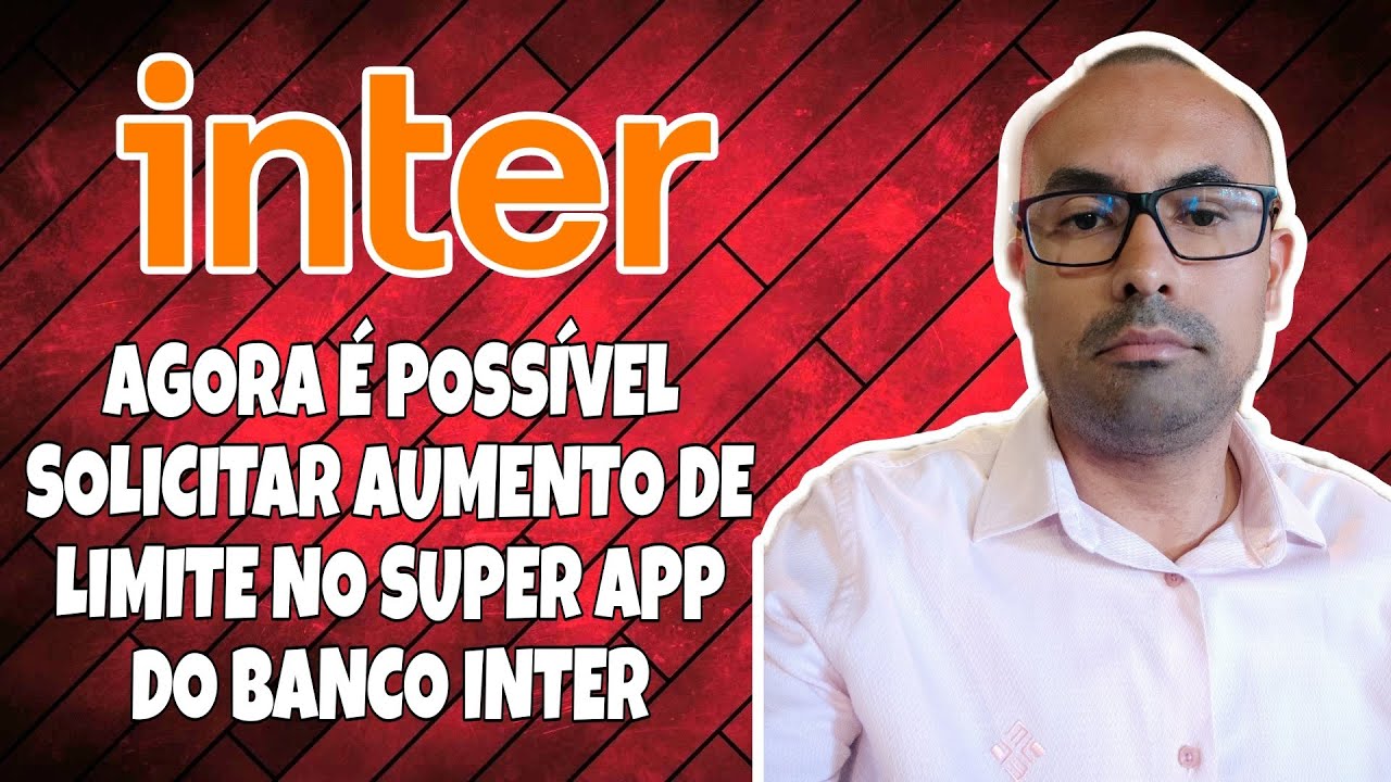 🔴 AGORA É POSSÍVEL SOLICITAR AUMENTO DE LIMITE NO SUPER APP DO BANCO ...