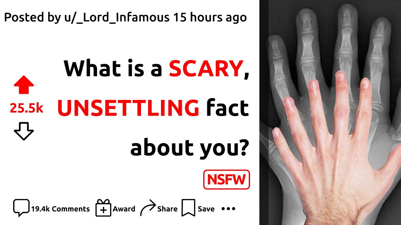 What is a SCARY, UNSETTLING fact about you? - r/AskReddit - YouTube