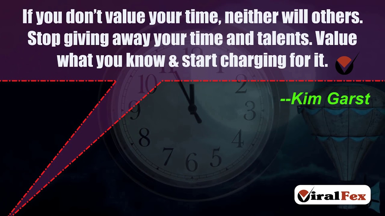 If You Don’t Value Your Time, Neither Will Others - Kim Garst Quotes ...