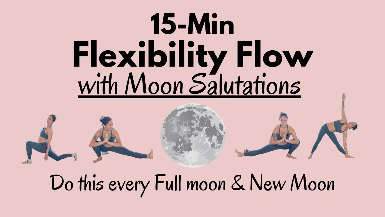 15-Min Flexibility Flow with Moon Salutations (Full Moon Yoga) - YouTube