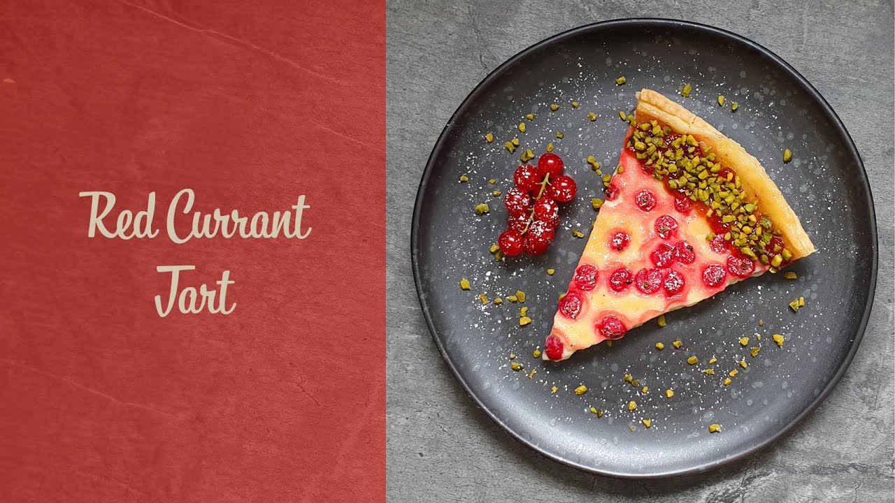 Red Currant Tart Recipe: How To Make A Delicious Summer Treat - YouTube