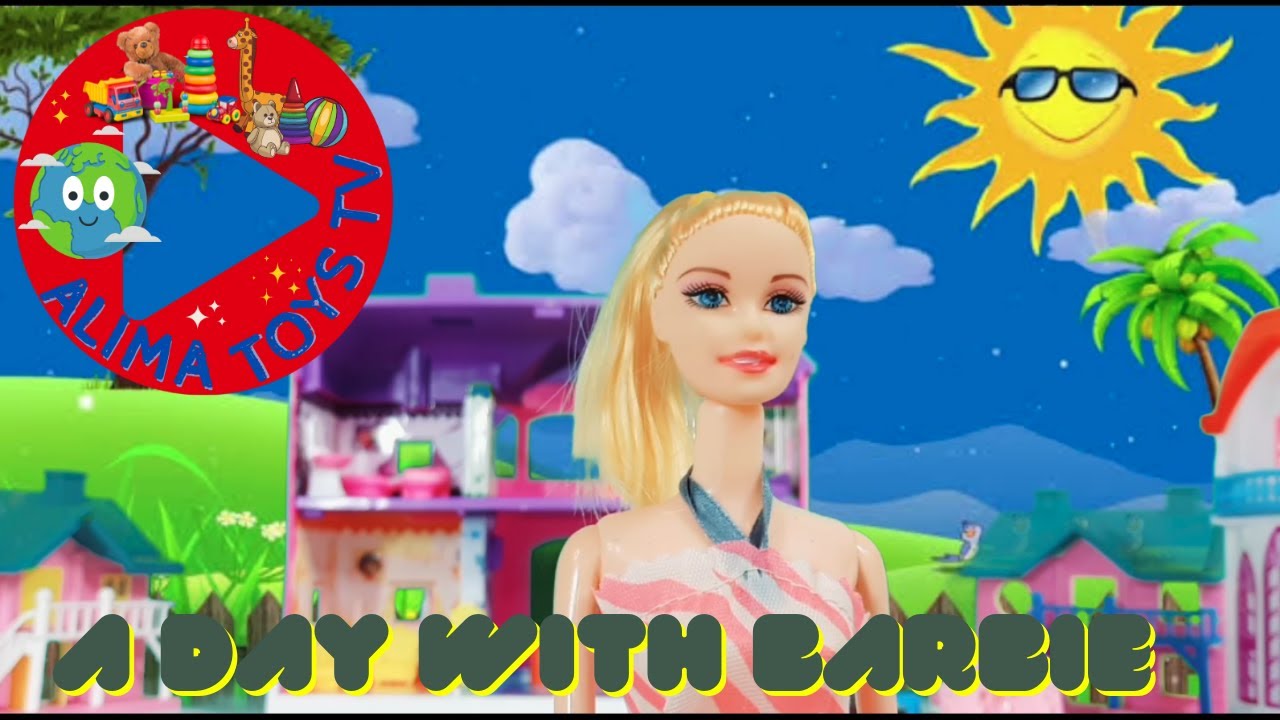 A DAY WITH BARBIE | ALIMA TOYS TV - YouTube