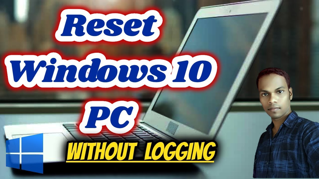 How To Reset Windows 10 Without Logging In PC YouTube how-to-reset-windows-10-without-logging-in-pc-youtube