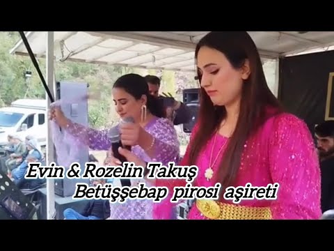 Evin &Rozelin Takuş/ Pirosi Aşireti/ Beytüşşebap