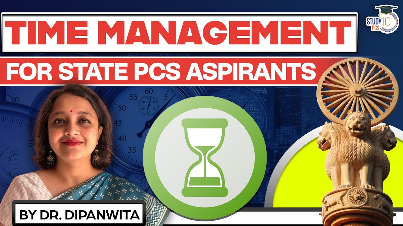 Time Management for State PCS AspirantsBy Dr. Dipanwita | StudyIQ PCS ...