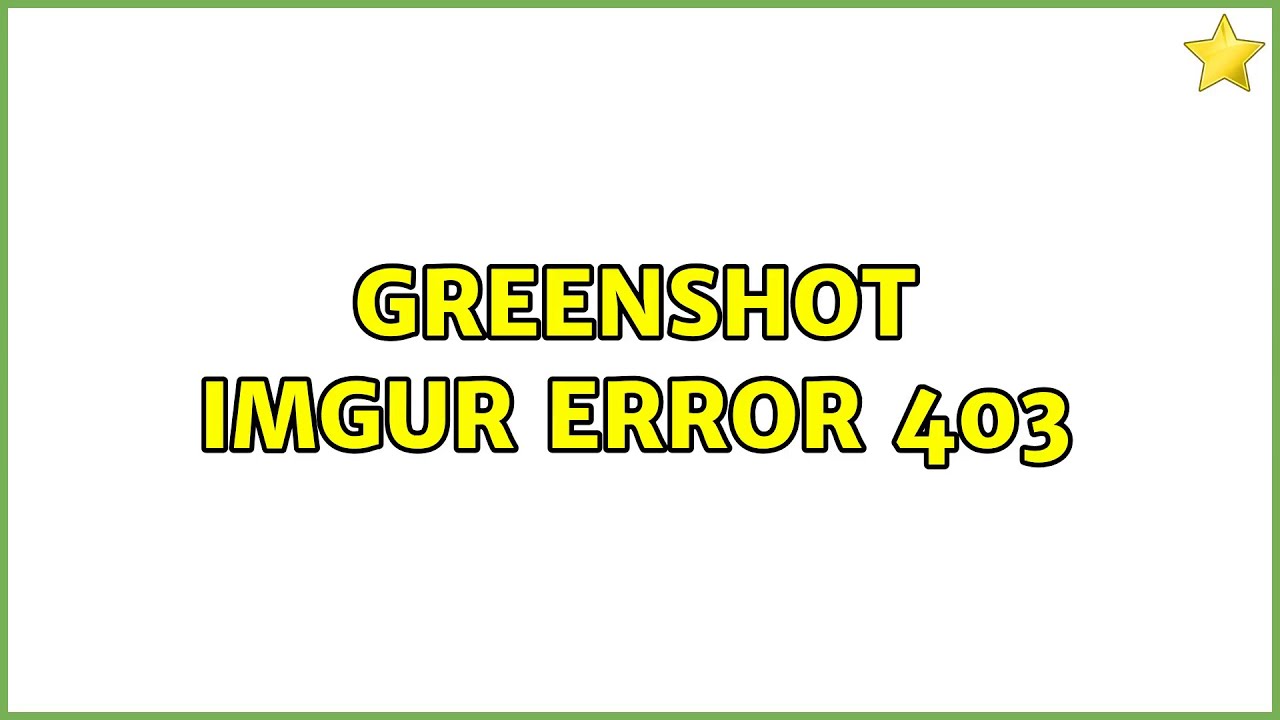 Greenshot Imgur error 403 - YouTube