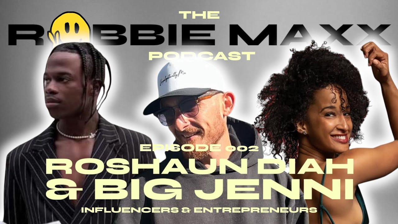 ROSHAUN DIAH & BIG JENNI | The Destination Podcast w/ Robbie Maxx #002 ...