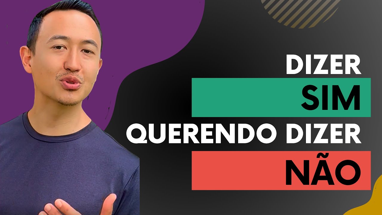 O que você não percebe quando diz SIM querendo dizer NÃO - YouTube