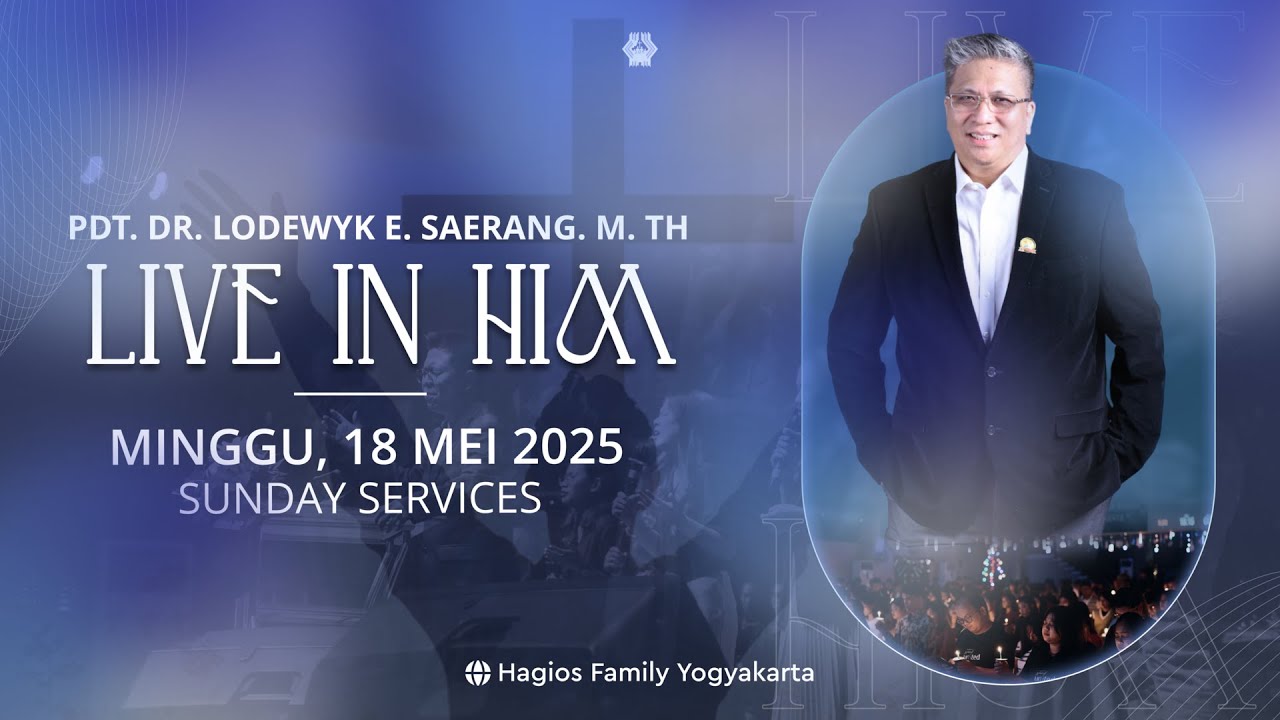 Live in Him | Pdt. Dr. Lodewyk E. Saerang, M.Th. | Hagios Family 18 Mei 2025 - YouTube