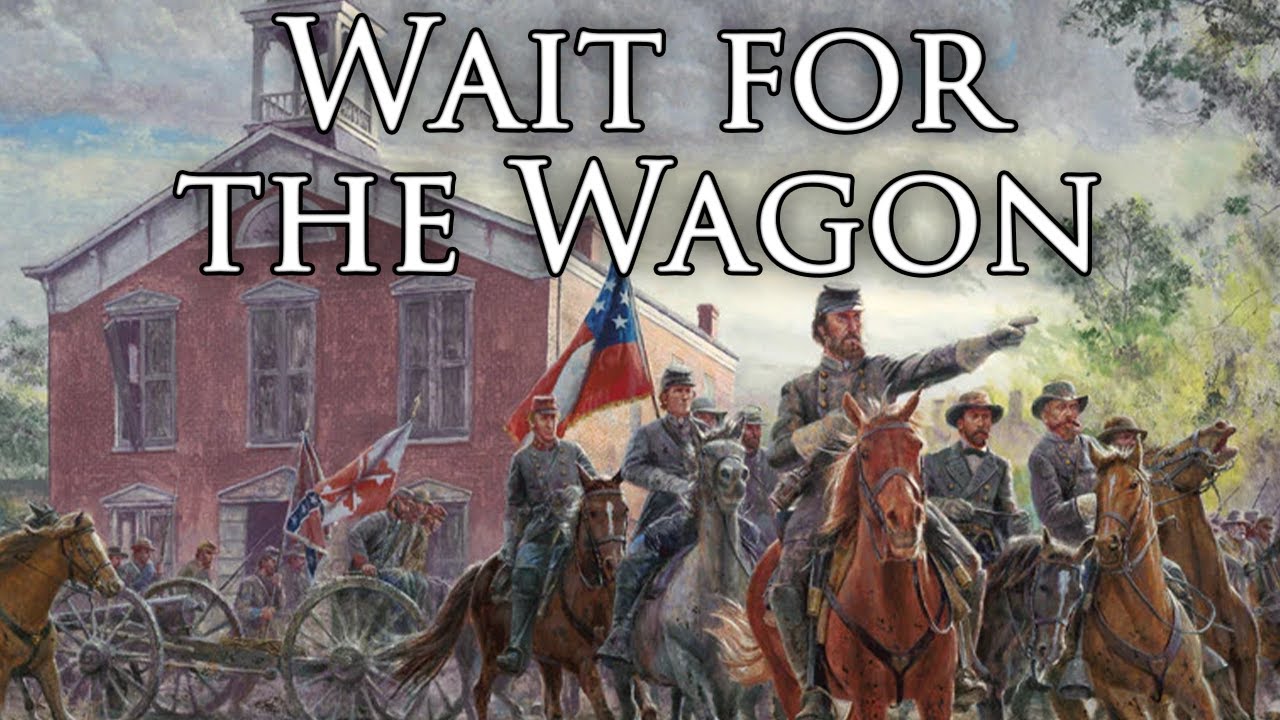 Confederate Song: Wait for the Wagon - YouTube