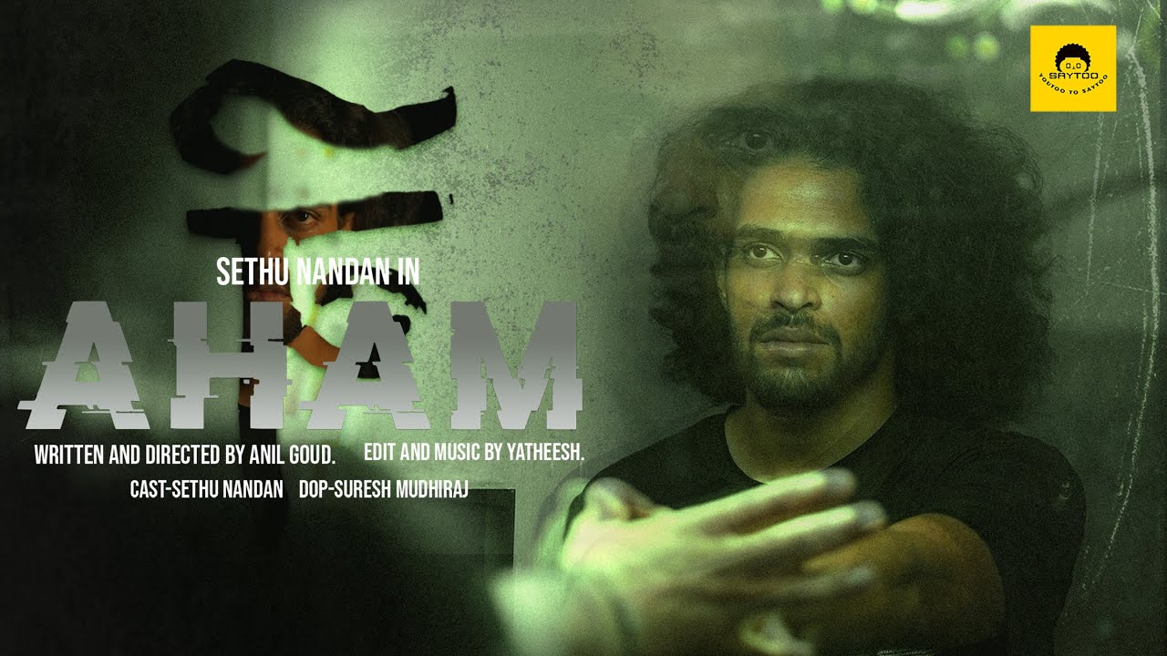 AHAM || Telugu short film || Directed By Anil Goud || Sethu Nandan ...