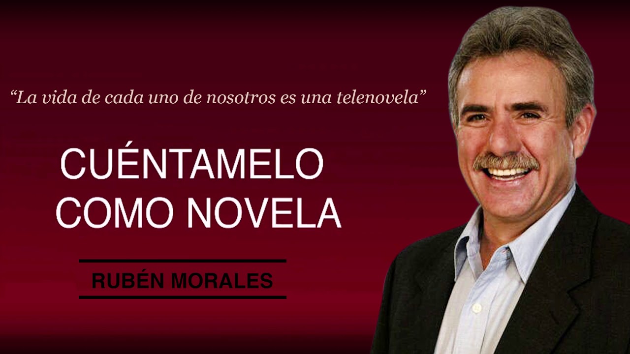 Cuéntamelo Como Novela - Entrevista a Rubén Morales! - YouTube