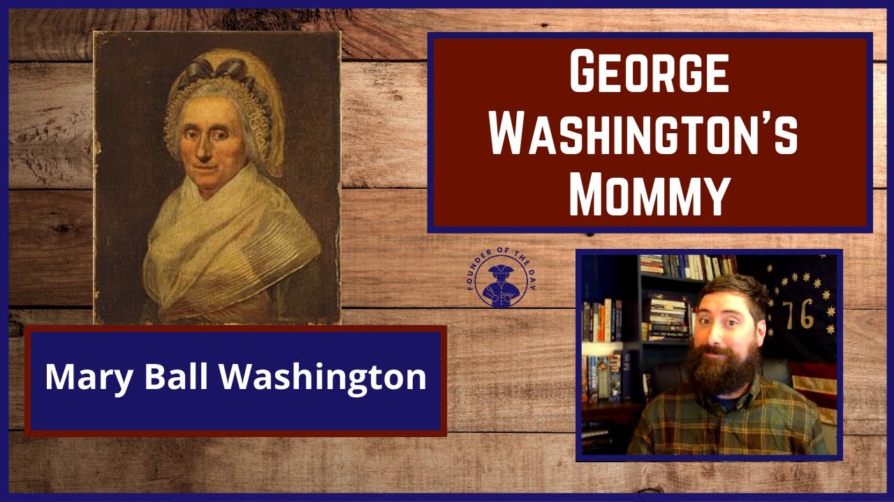George Washington's Mother - Mary Ball Washington - YouTube