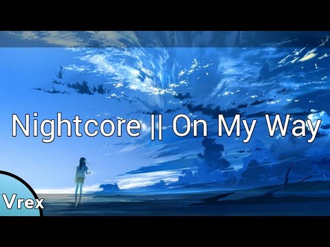 Nightcore_-_ On My Way ( Alan Walker ) - YouTube