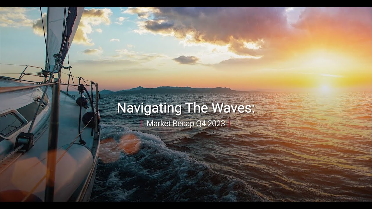 Navigating The Waves: Market Recap Q4 2023 - YouTube