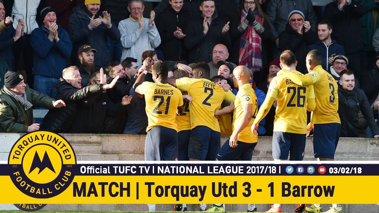 Official TUFC TV | Torquay United 3 - 1 Barrow AFC 03/02/18 - YouTube
