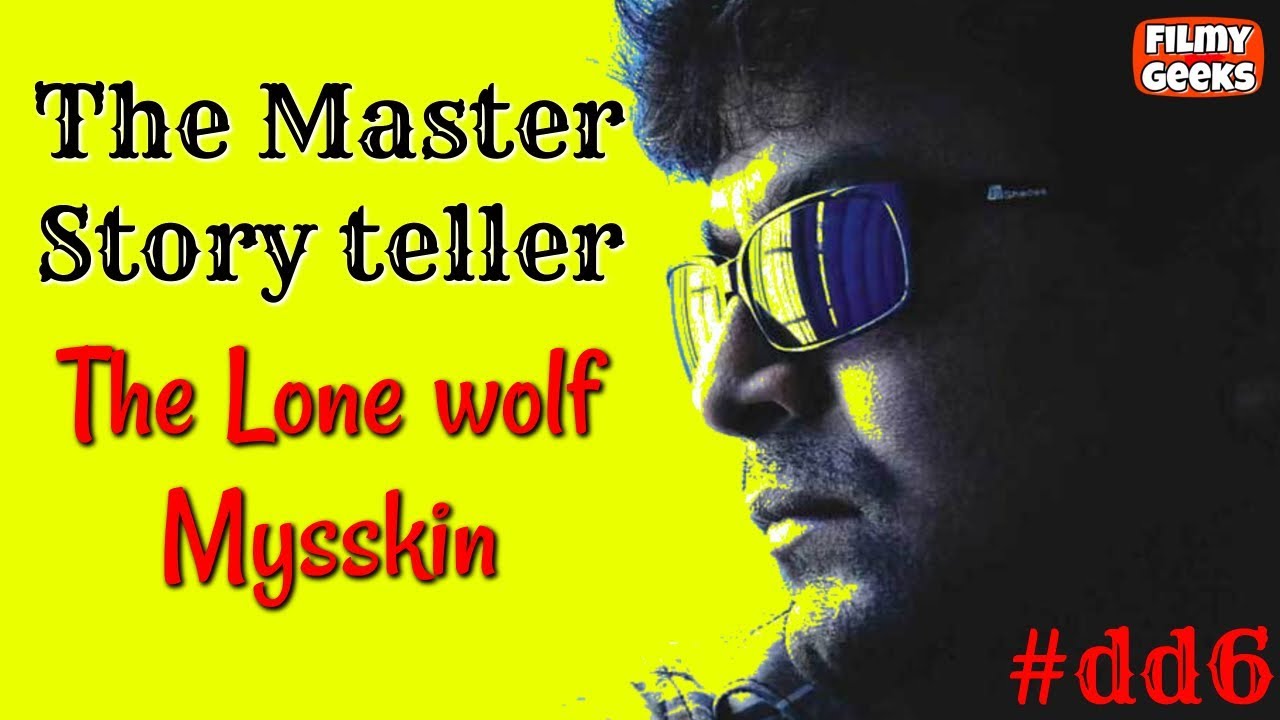 The Master StoryTeller | Mysskin | Decoding Director #6 | FilmyGeeks ...