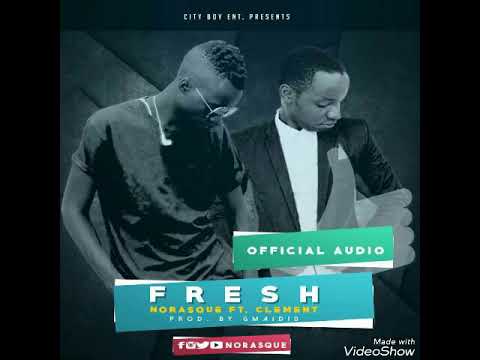 Fresh bƴ Norasque ft Clement