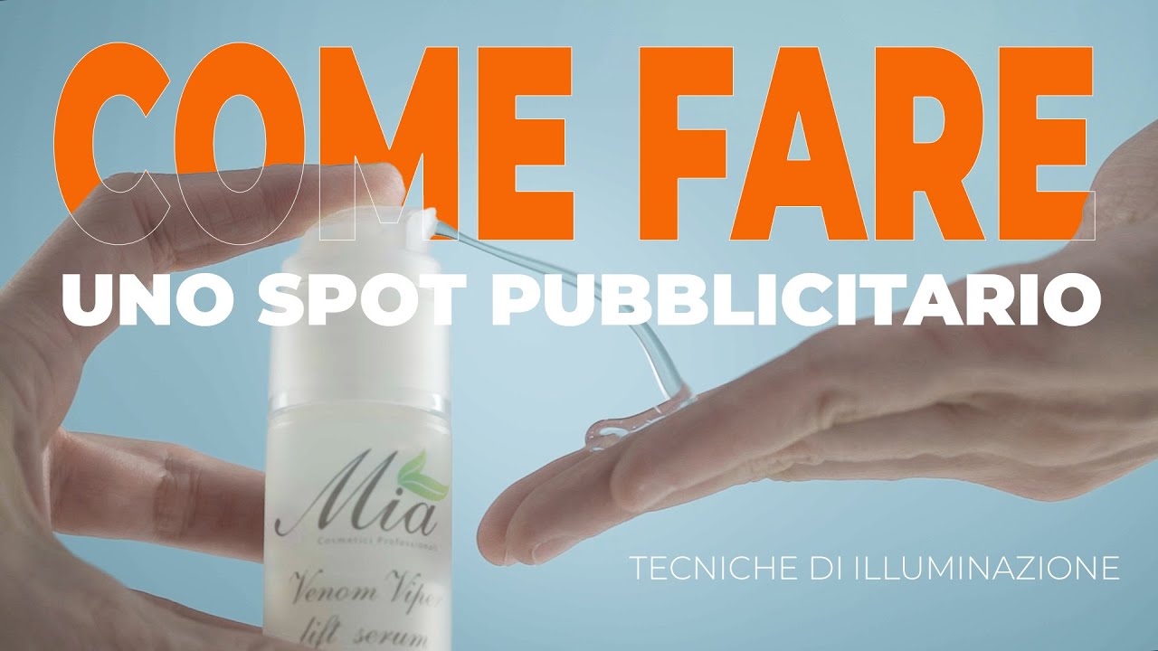 COME FARE uno spot pubblicitario - Tecniche di ILLUMINAZIONE - YouTube