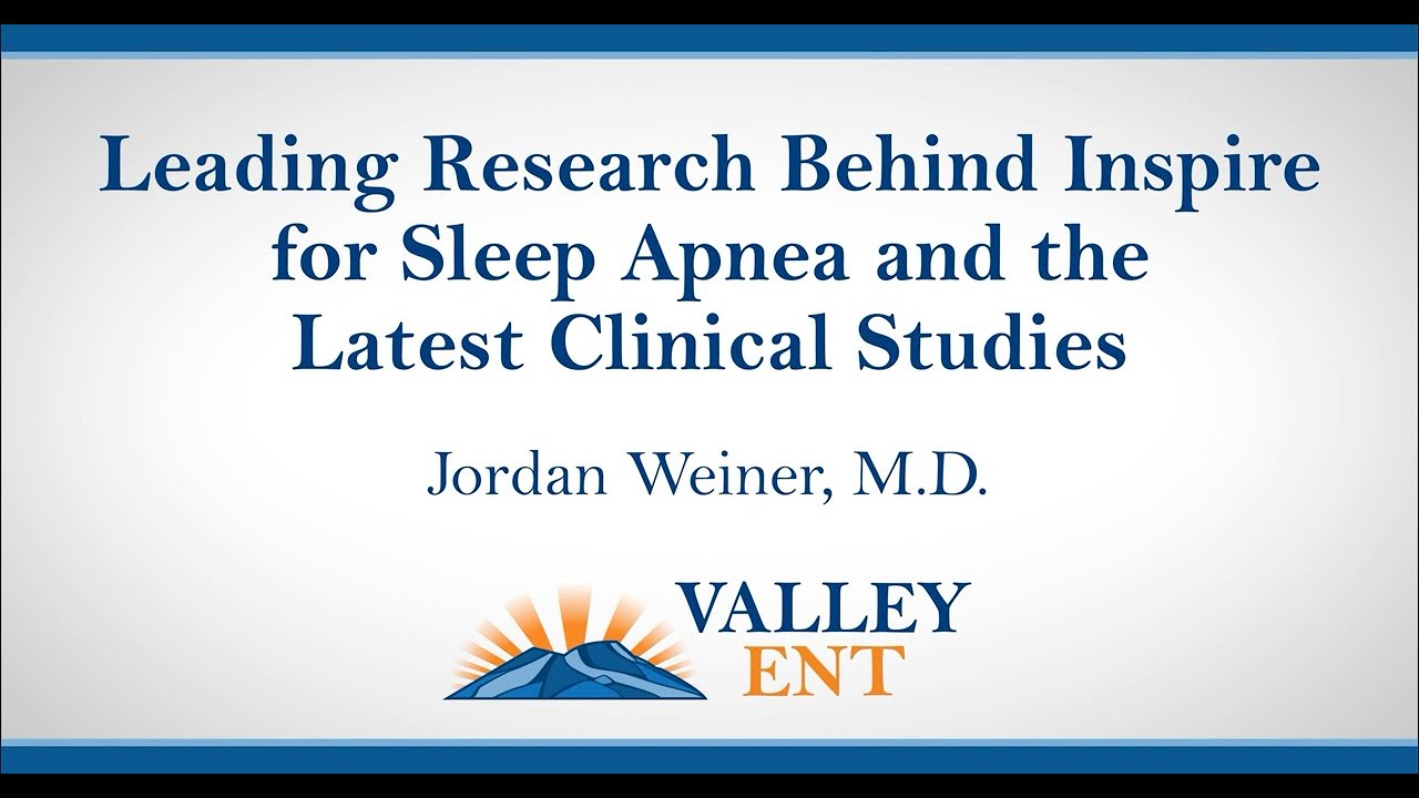 Leading Research Behind Inspire for Sleep Apnea and the Latest Clinical ...