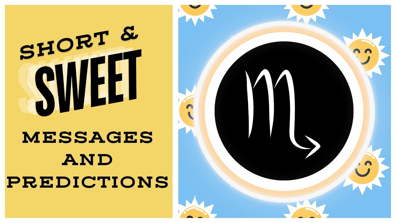 SCORPIO ~ Short and Sweet Messages/Predictions Series ~ - YouTube