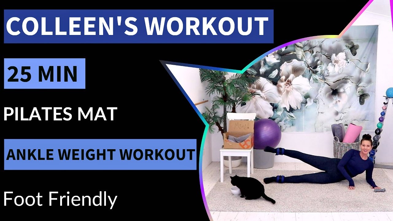 COLLEEN'S WORKOUT // 25 MIN ANKLE WEIGHT MAT WORKOUT // FOOT INJURY ...