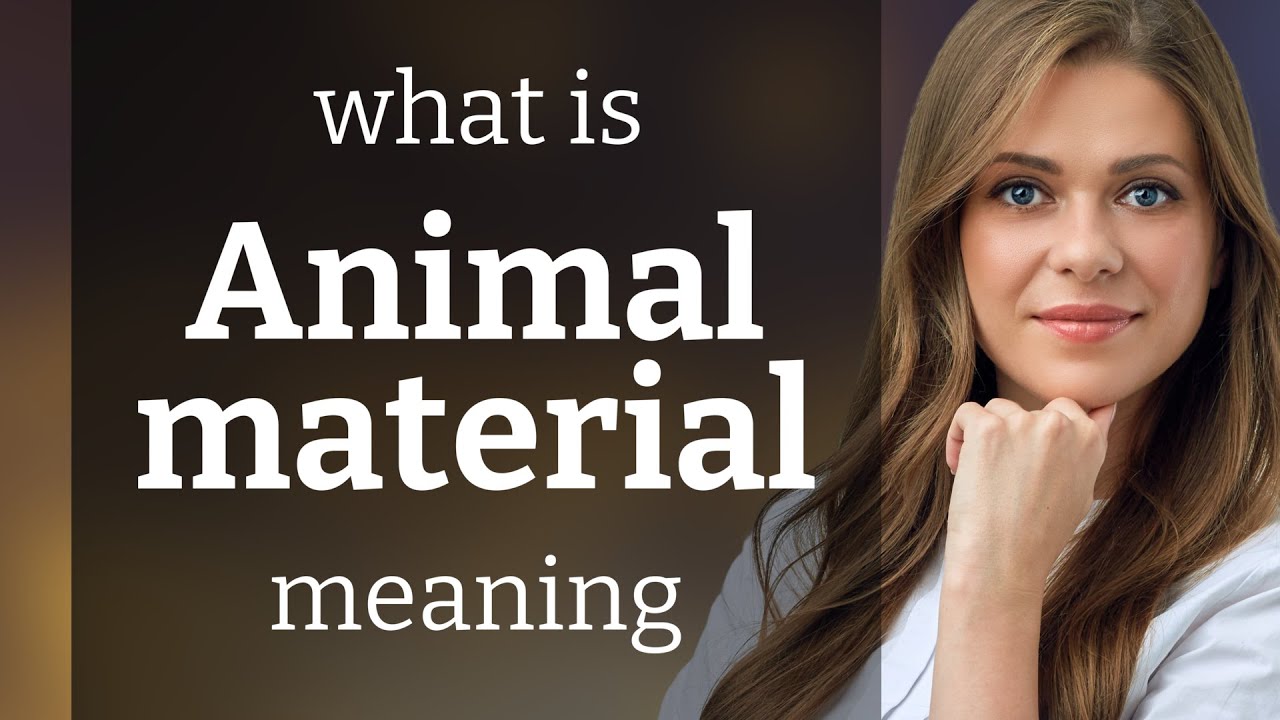Animal material | what is ANIMAL MATERIAL definition - YouTube