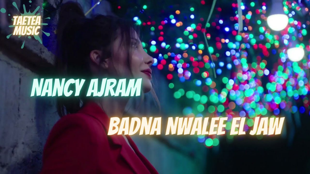 Nancy Ajram - Badna Nwalee El Jaw Lyrics [ Eng Sub ] - YouTube
