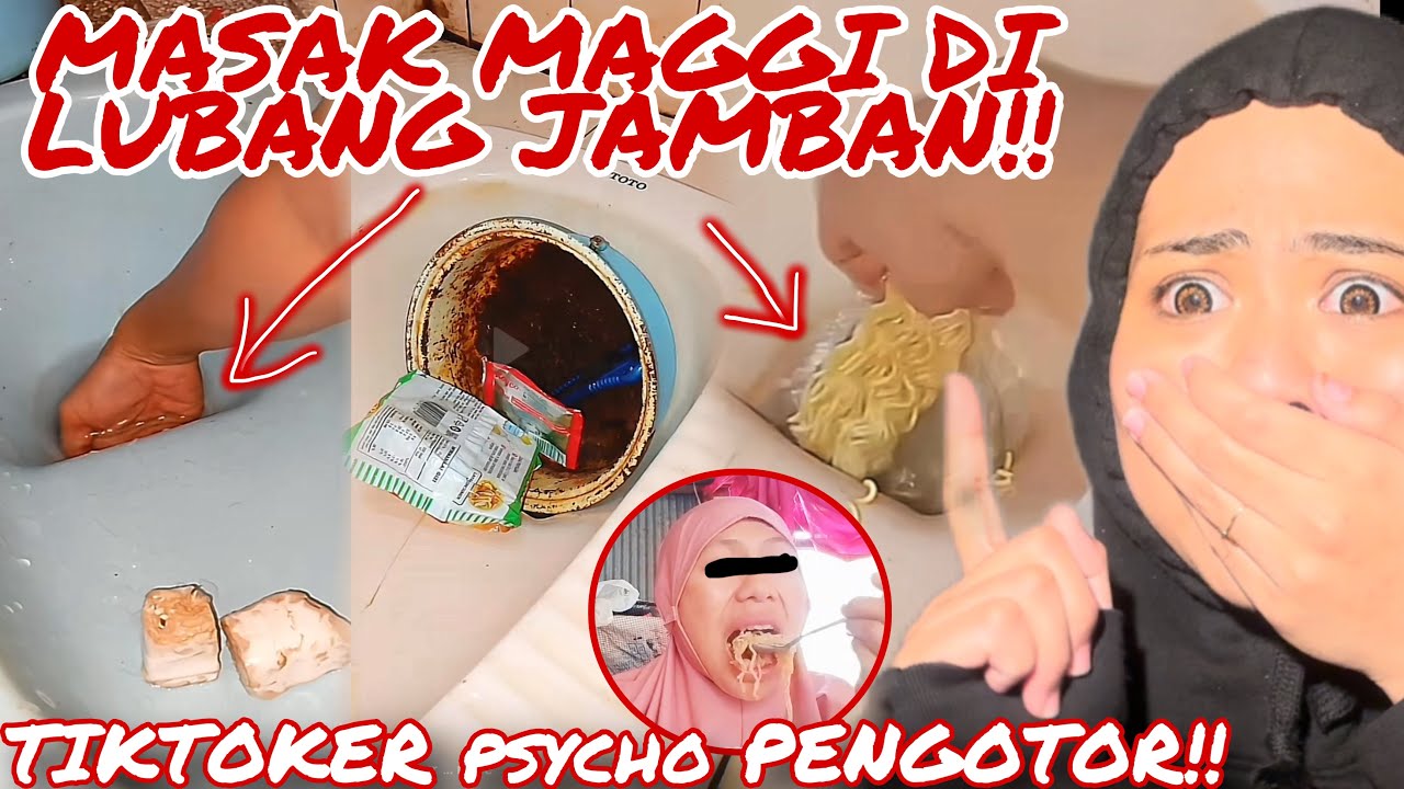 TIKTOKER PSYCHO PENGOTOR MASAK MAGGI DALAM LUBANG JAMBAN‼️ DIA MAKAN ...