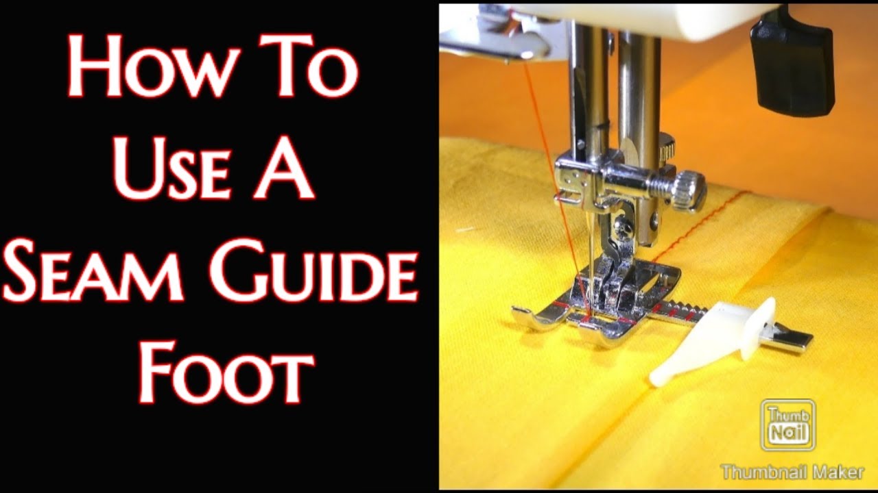How to Use a Seam Guide Foot | Sewing Machine - YouTube - YouTube